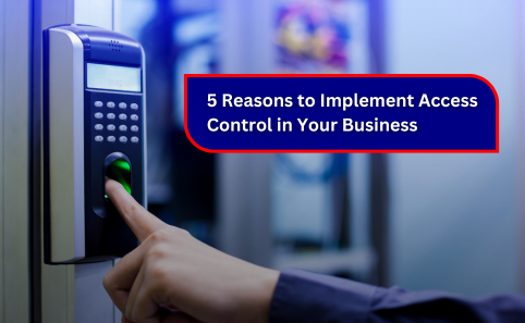5 Reasons to Implement Access Control in Your Business